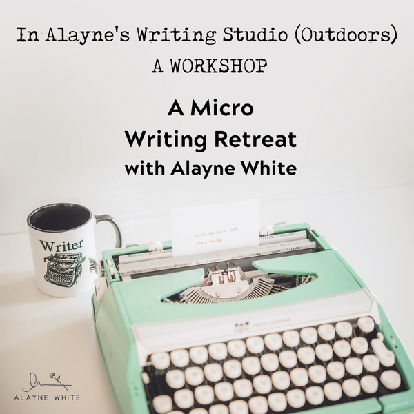 Writing Workshops + Retreats – Alayne White